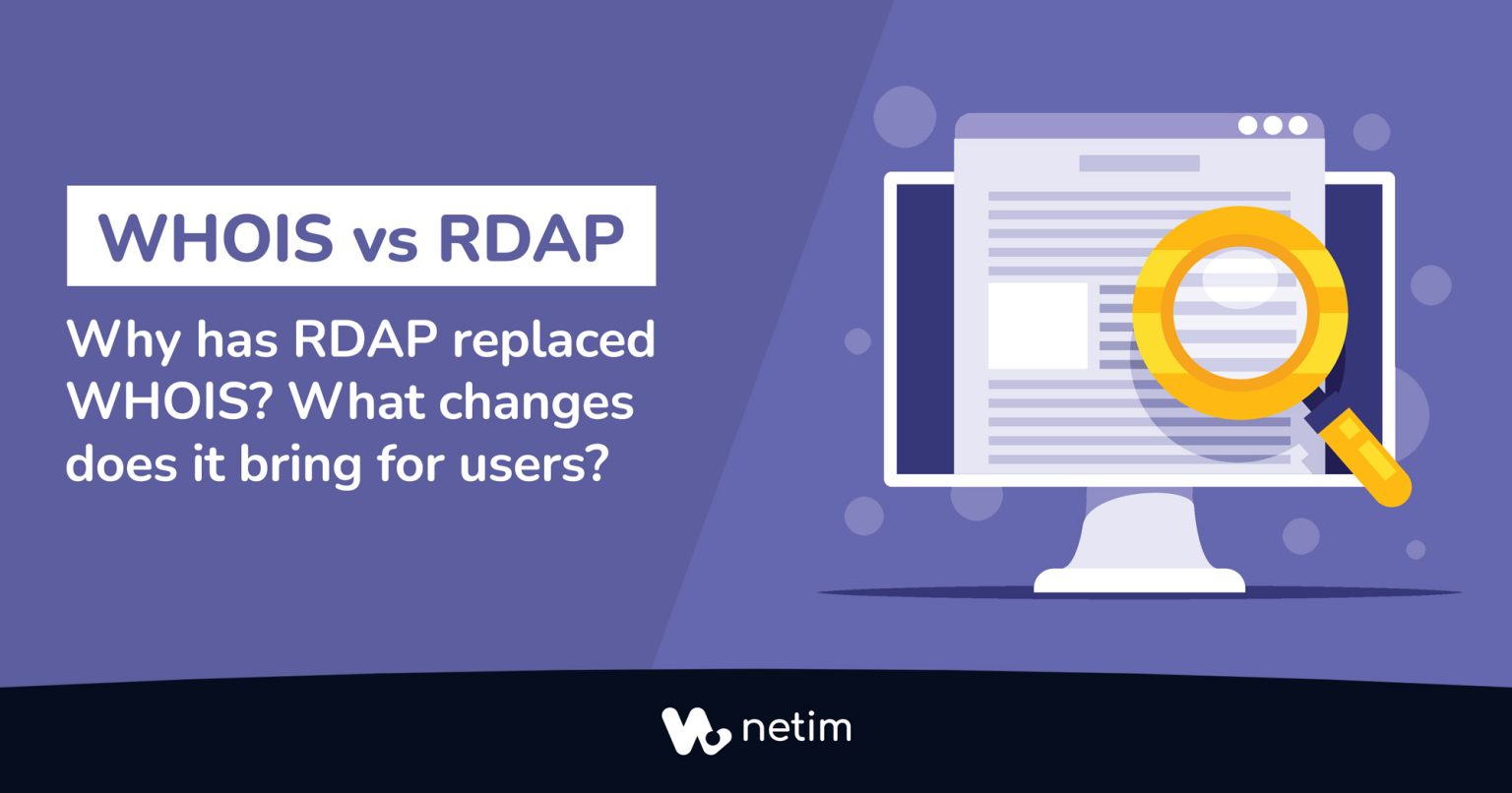 From WHOIS to RDAP: What Changes? | Netim Blog